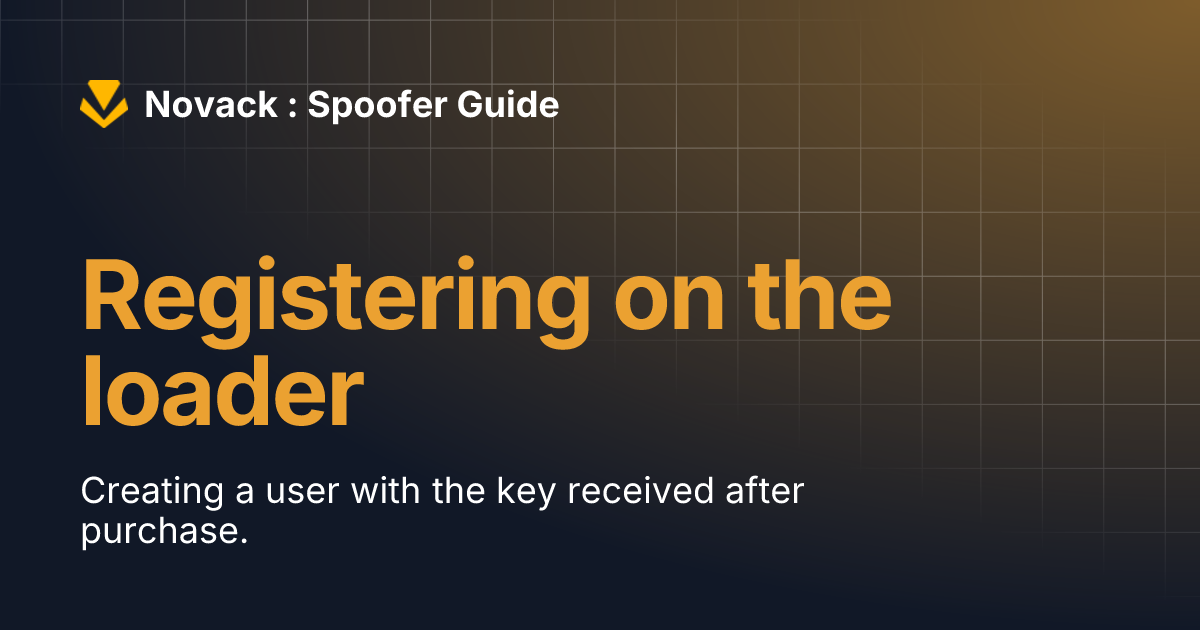 Registering on the loader | Novack : Spoofer Guide